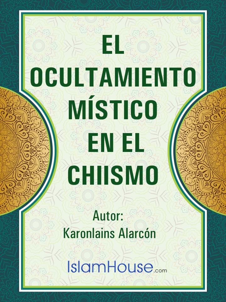 EL OCULTAMIENTO MÍSTICO EN EL CHIISMO - biblioteca islámica
